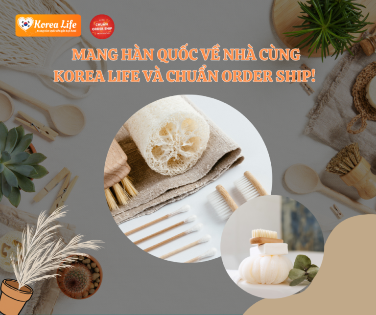 Mua sắm đồ gia dụng Hàn Quốc 2025 - Tại sao nên chọn CHUẨN Order Ship ...